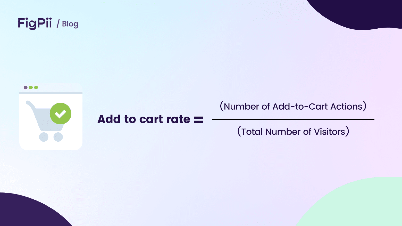 What Is Add-To-Cart Rate? - FigPii blog