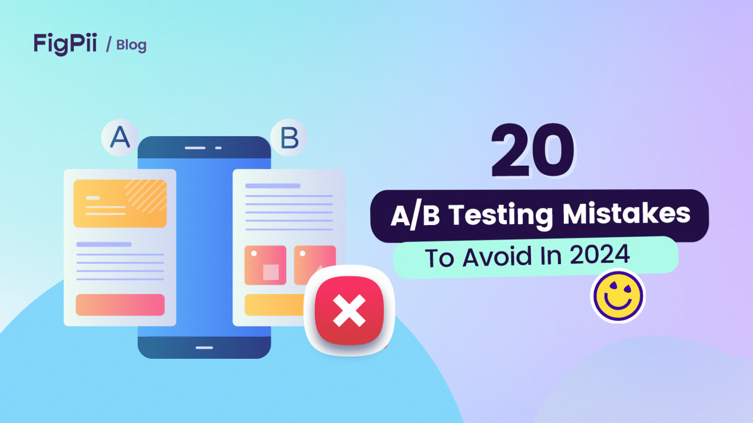 20 A/B Testing Mistakes To Avoid in 2025 - FigPii blog